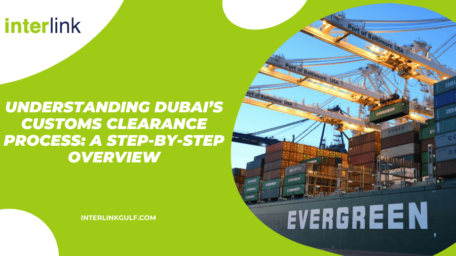 Customs Clearance In Dubai: Smooth Import & Export Guide