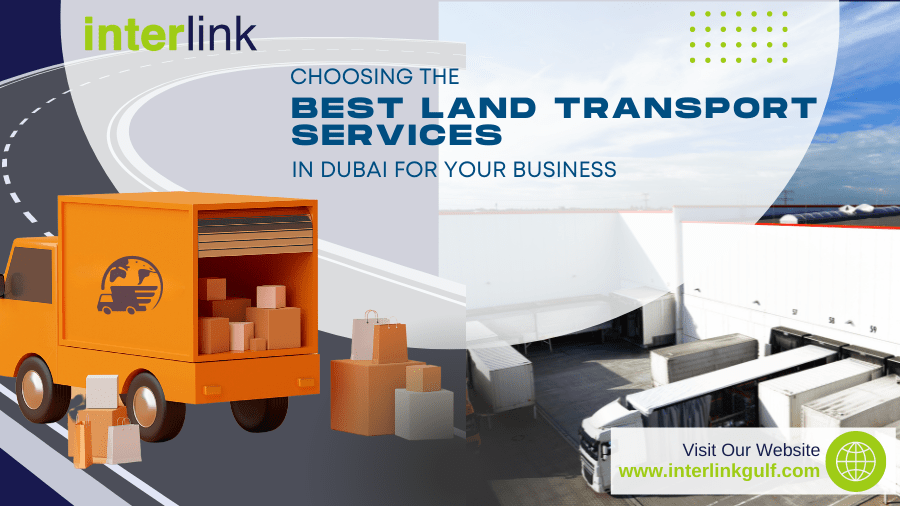 Land Transport Services In Dubai - Choose Interlink